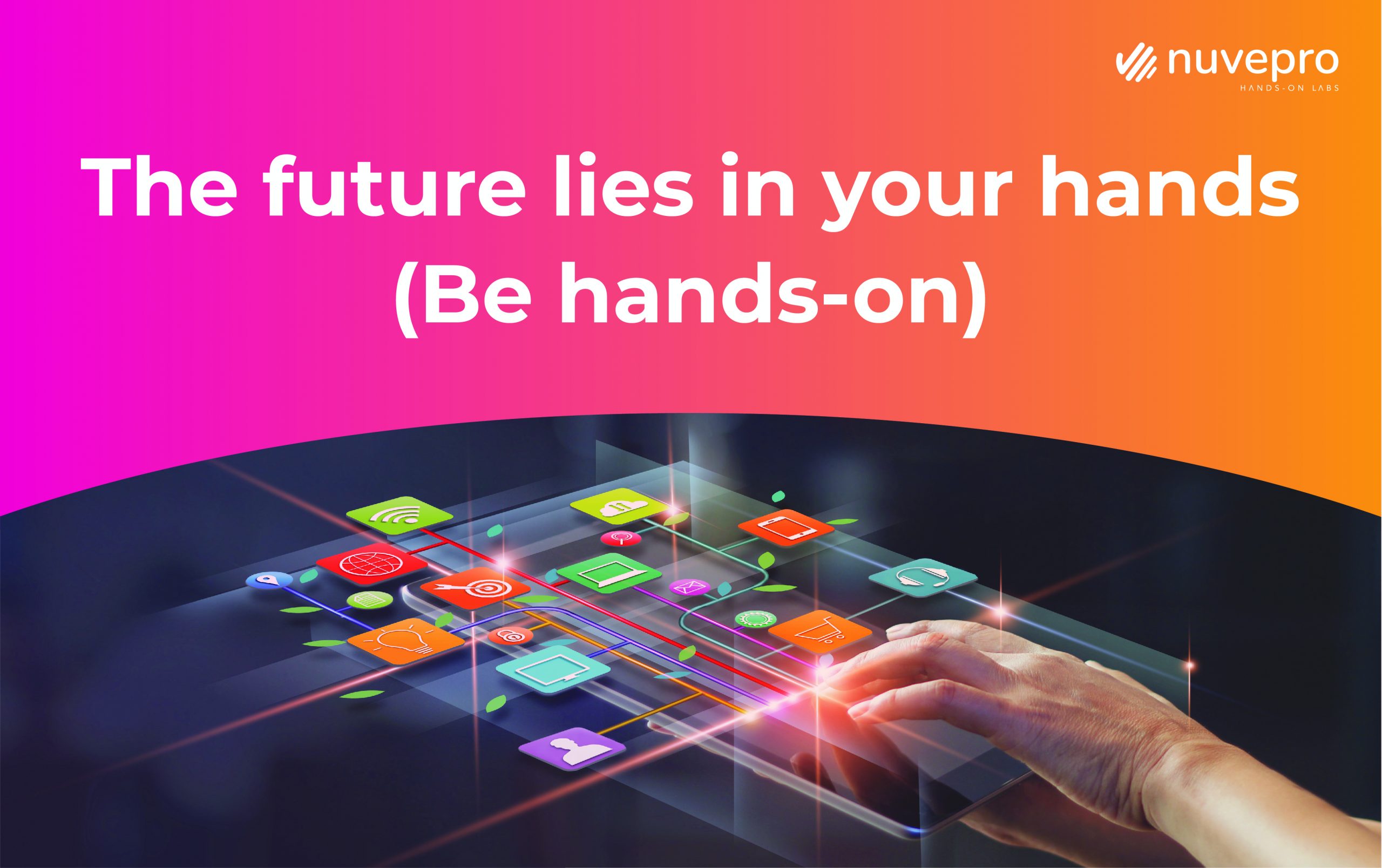 The future lies in your hands (be hands-on)